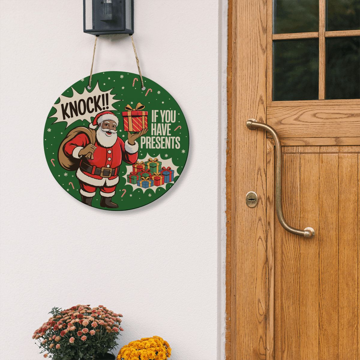 Knock If you Have Presents Round Wooden Door Sign | Melanin Apparel